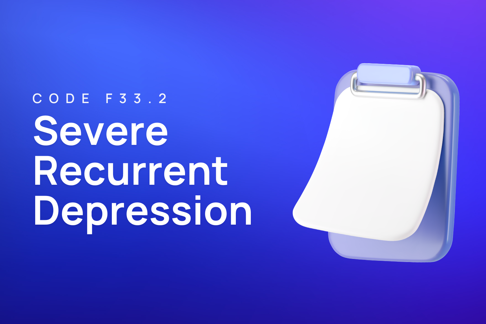 F33.2 - ICD-10 code for major depressive disorder, recurrent, severe without psychotic features ...